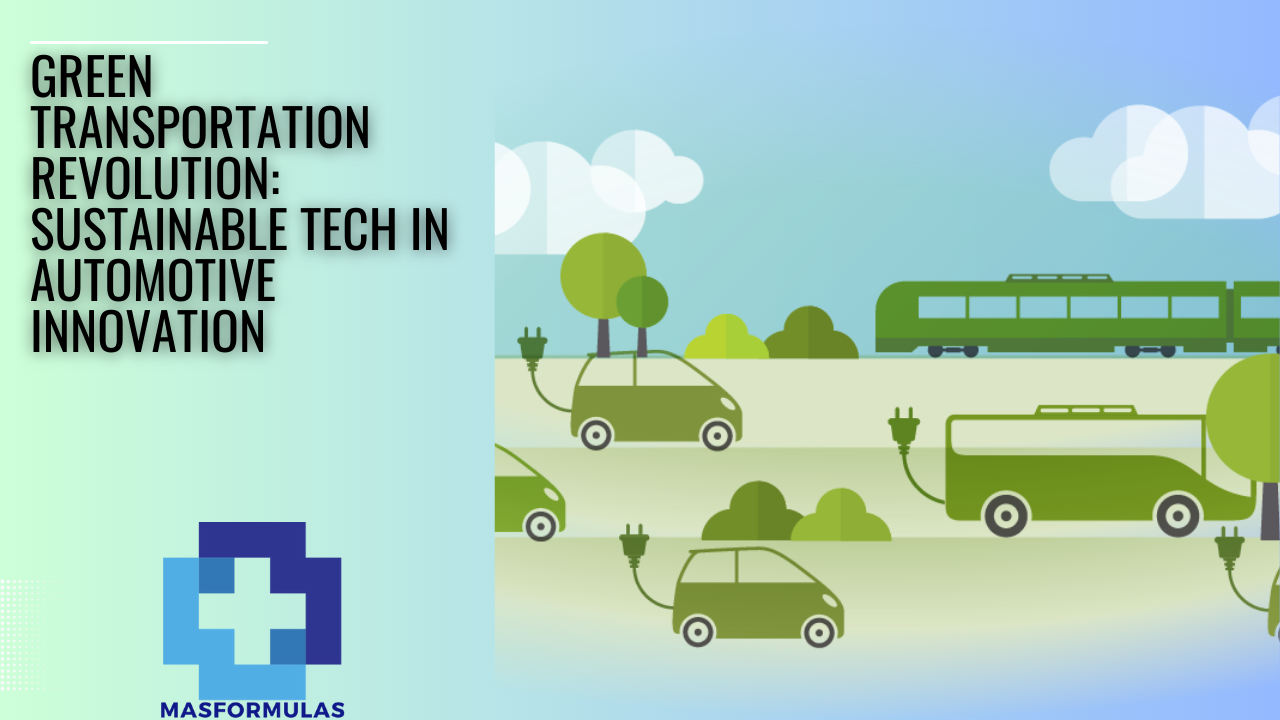 Green Transportation Revolution: Sustainable Tech In Automotive ...