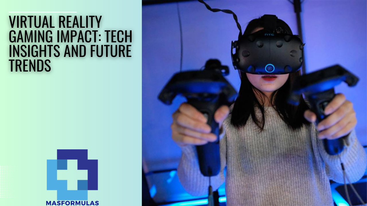 Virtual Reality Gaming Impact: Tech Insights And Future Trends ...