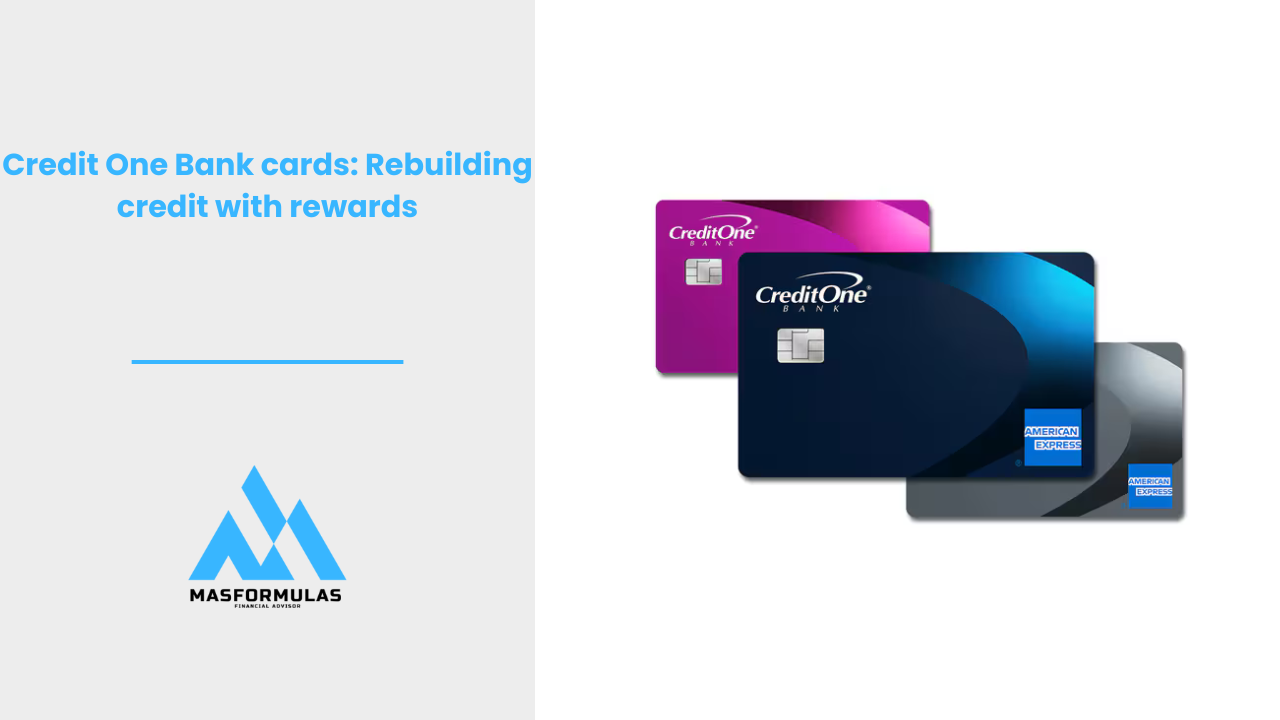 Credit One Bank Cards: Rebuilding Credit With Rewards - Masformulas