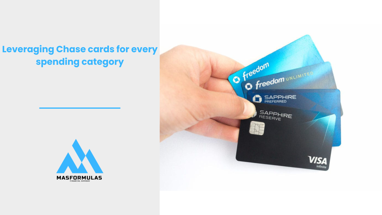 Leveraging Chase Cards For Every Spending Category - Masformulas