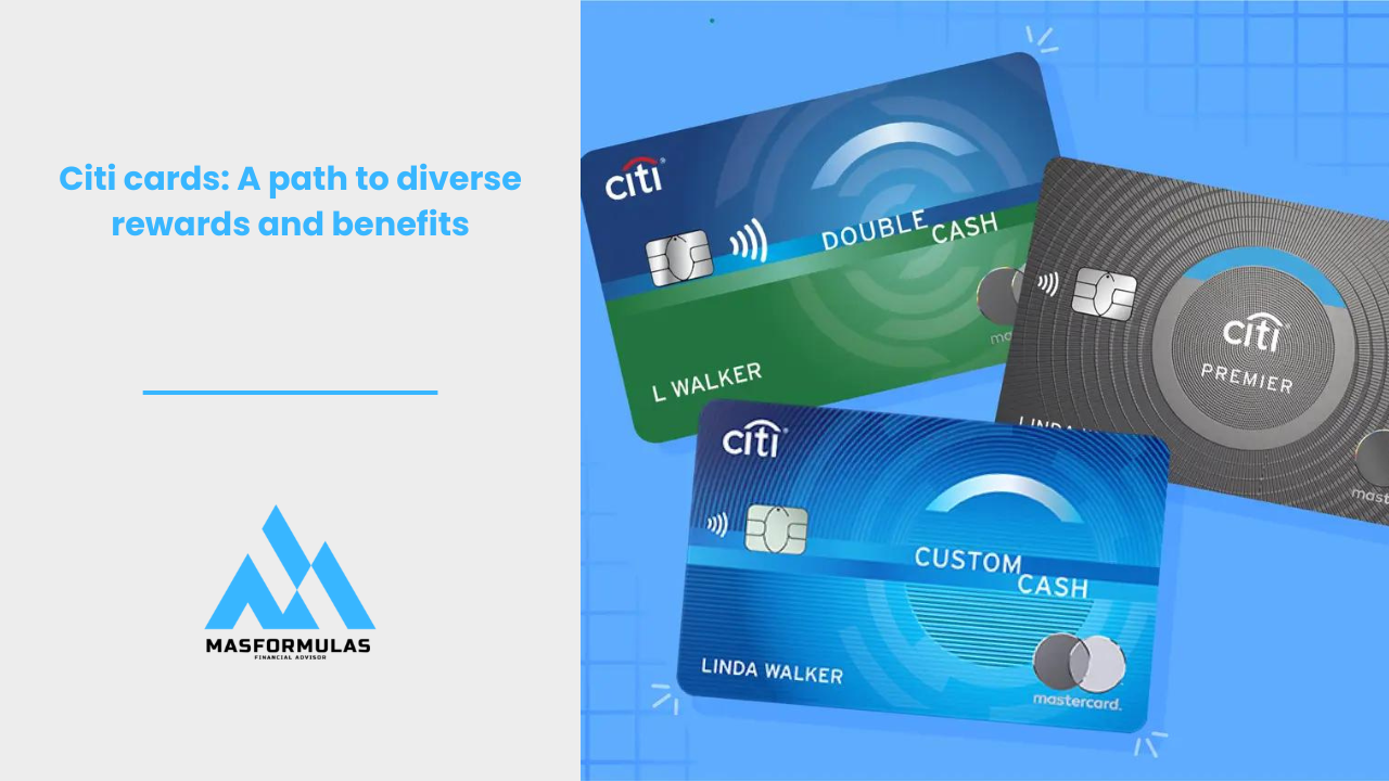 Citi Cards: A Path To Diverse Rewards And Benefits - Masformulas