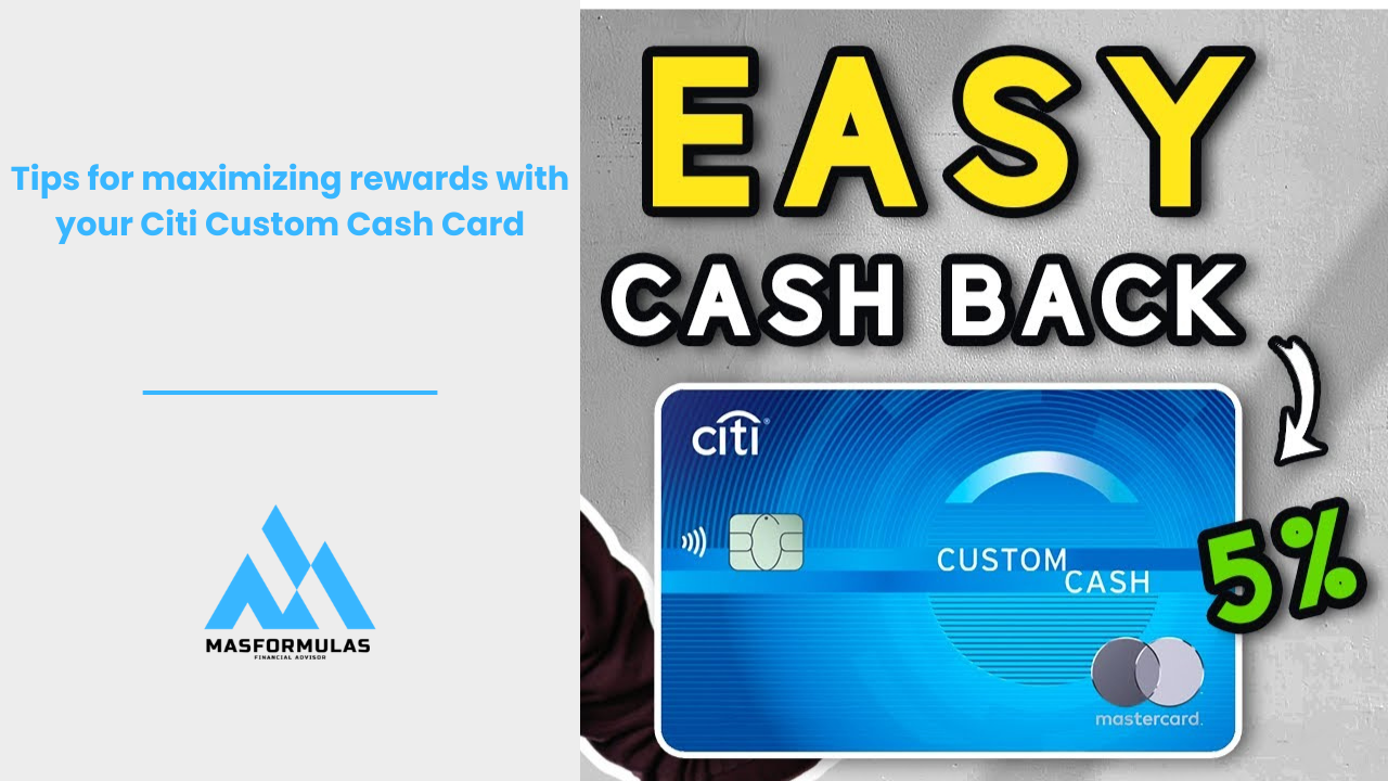 2024: Tips For Maximizing Rewards With Your Citi Custom Cash Card ...
